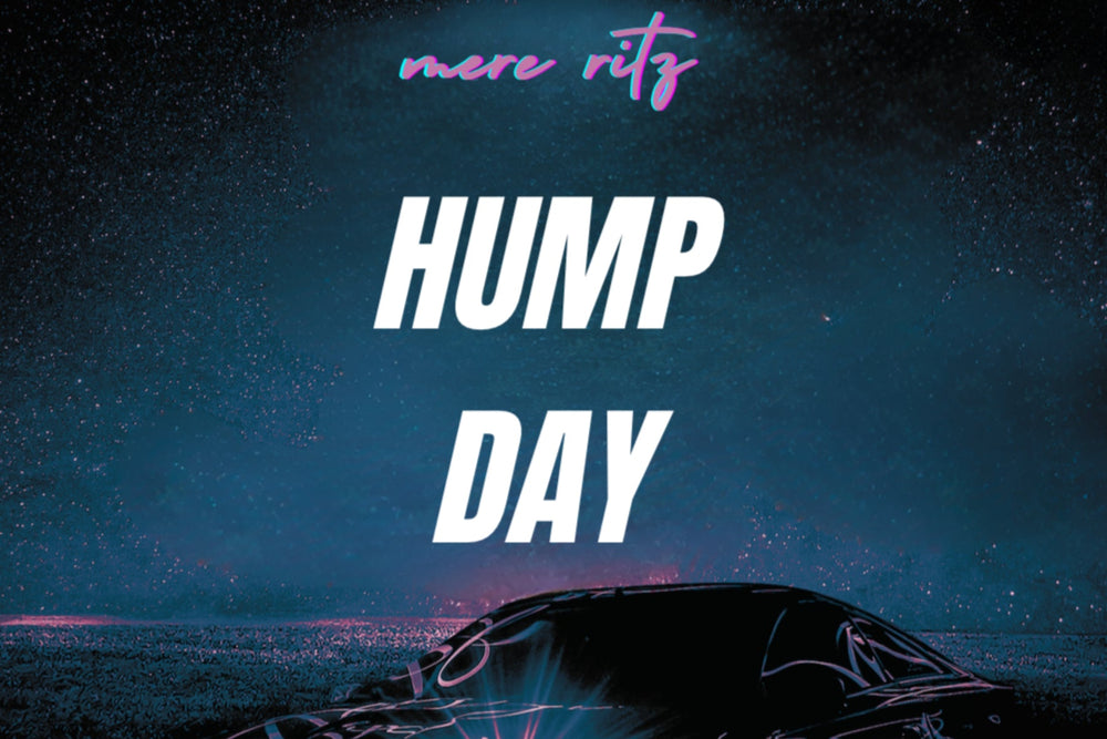 MERE RITZ Blazes Through the Midweek Slump with ‘Hump Day’